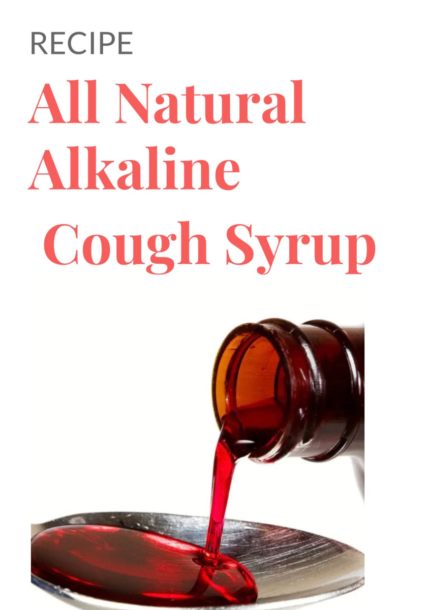All Natural Alkaline Cough Syrup Recipe – Eat Live Heal, LLC